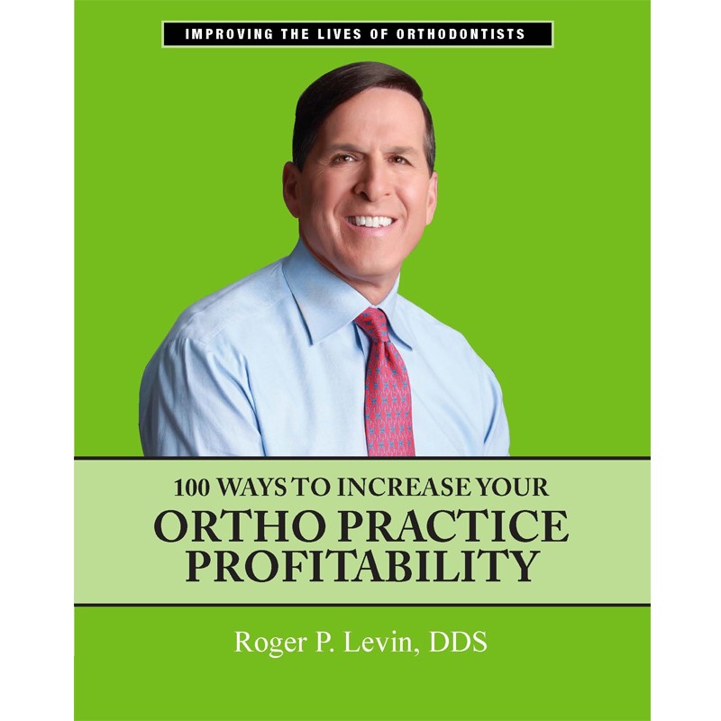 100 Ways To Increase Your Ortho Practice Profitability Levin Group Inc 100 Ways To Increase Your Ortho Practice Profitability Levin Group Inc